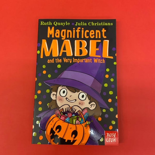 Magnificent Mabel and the Very Important Witch | Ruth Quayle and Julia ...