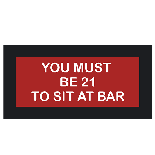 You Must be 21 to Sit at Bar Sign | chilis