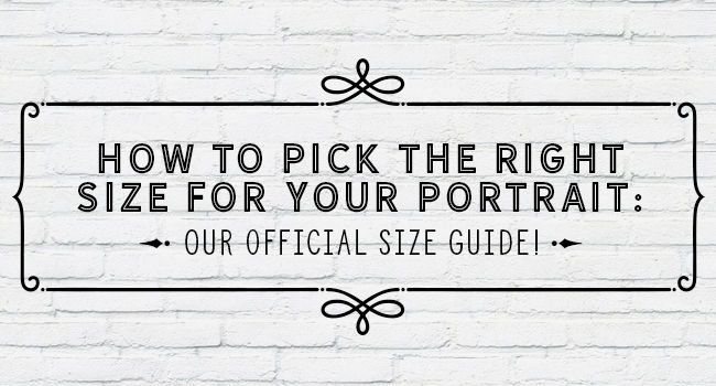 How To Pick The Right Size For Your Portrait Our Official Size Guide how-to-pick-the-right-size-for-your-portrait-our-official-size-guide