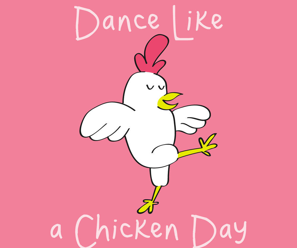 National Dance like a Chicken Day!