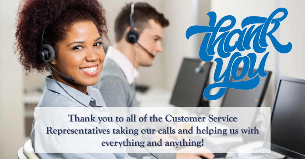 Thank you Customer Service Representatives!