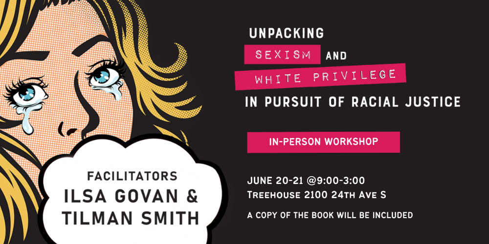 Unpacking Sexism & White Privilege in Pursuit of Racial Justice ...
