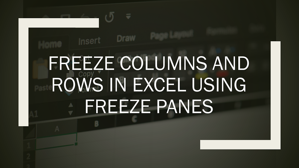 Freeze Columns and Rows in Excel Using Freeze Panes