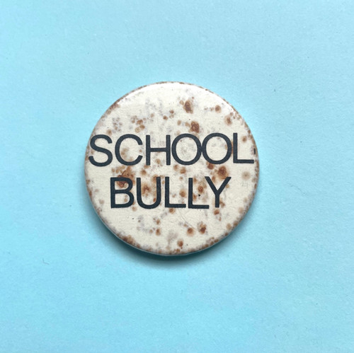 1980s School Bully Badge | The Rusty Pin