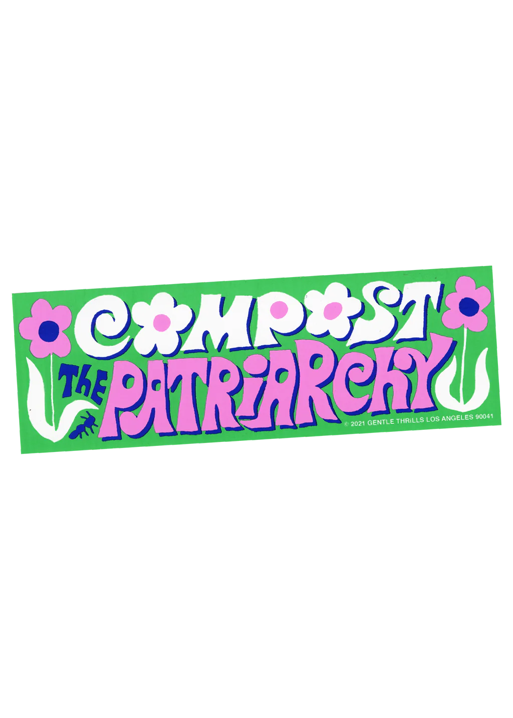COMPOST THE PATRIARCHY BUMPER STICKER | Gentle Thrills | fab-hatters