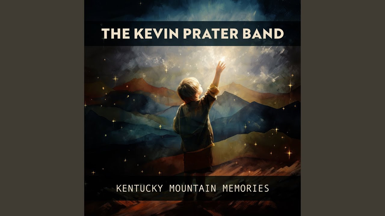The Kevin Prater Band - Kentucky Mountain Memories