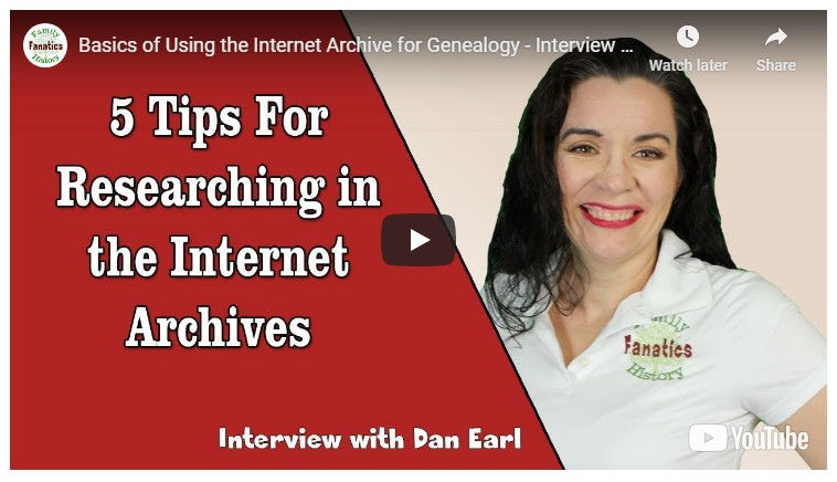 5 Tips For Maximizing Use of the Internet Archives for Genealogy Research