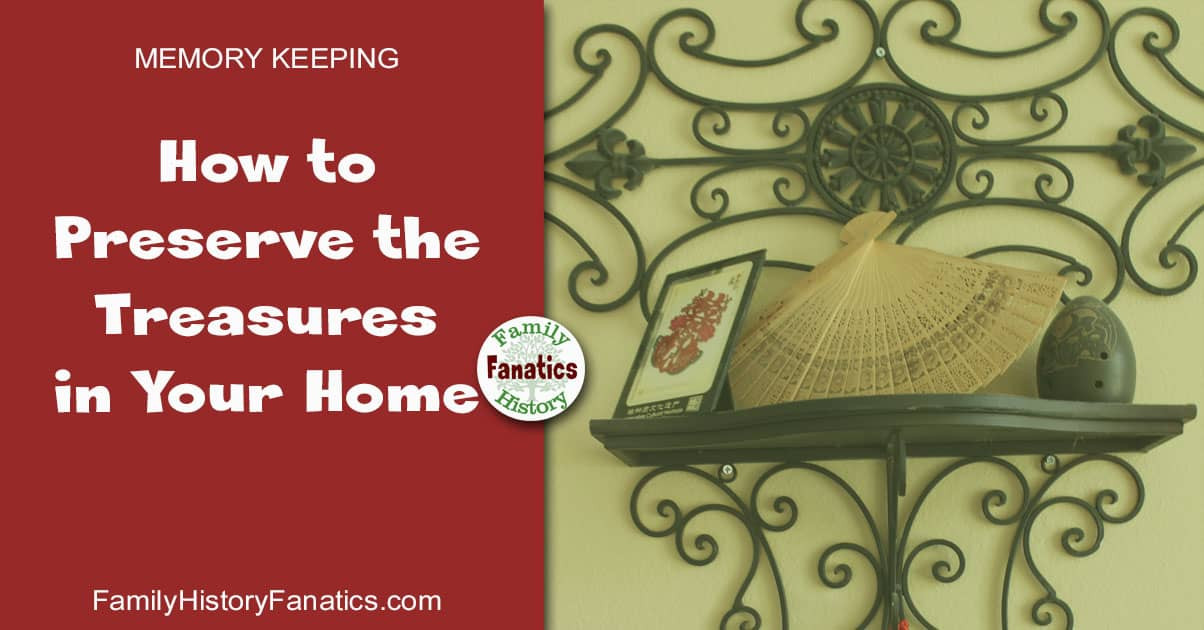 Simple Family History Preservation Tips | Family History Fanatics