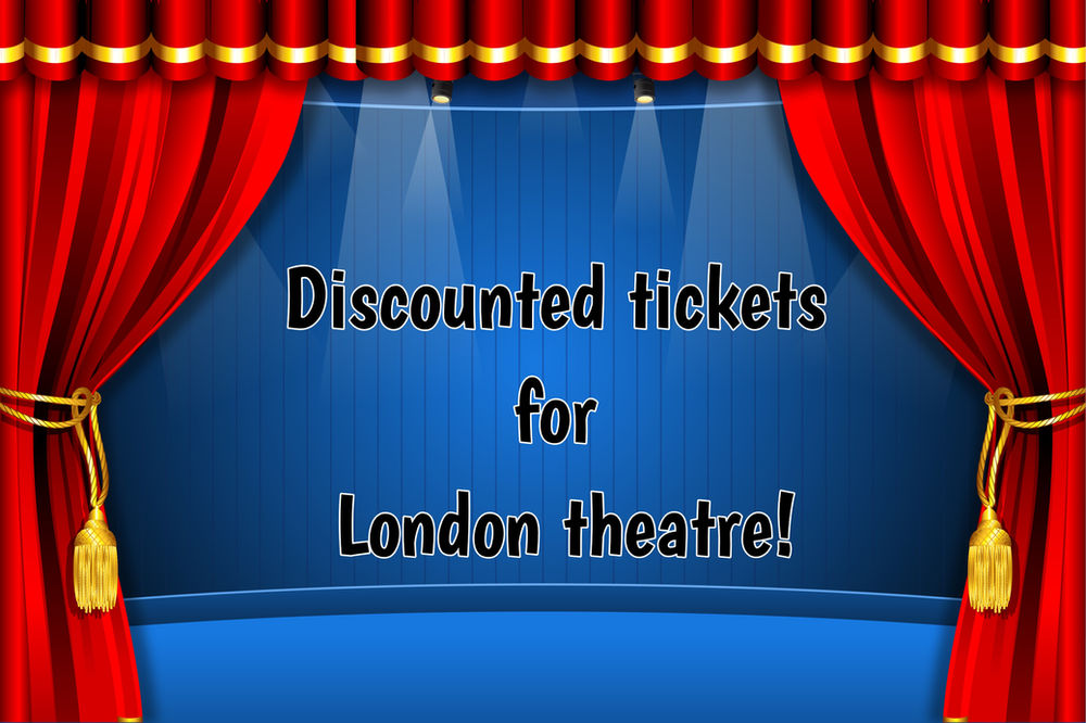 The stage is set: Discounted tickets for London theatre!