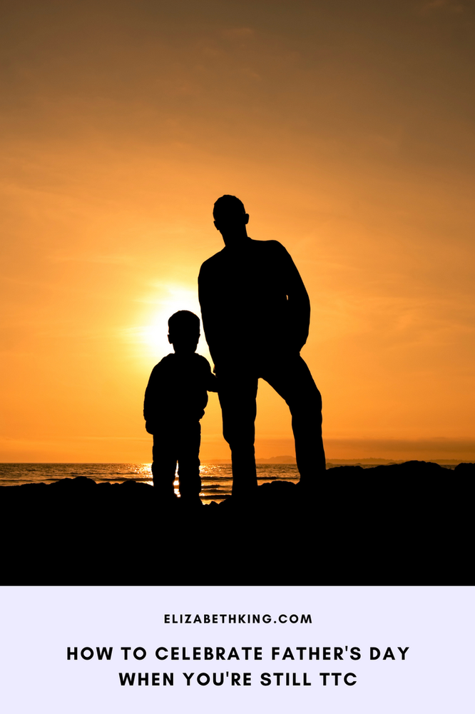 How to Celebrate Father's Day When You're Still TTC