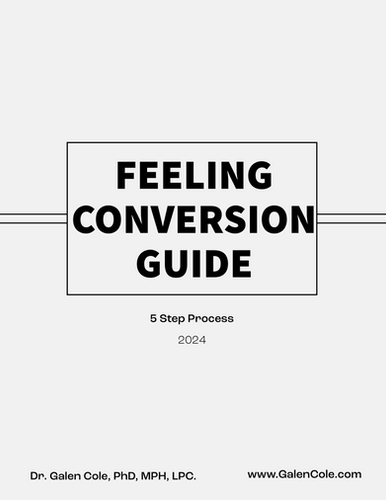 Feeling Conversion Guide | Dr. Galen Cole