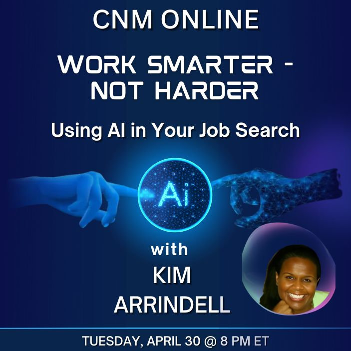 CNM ONLINE - "Work Smarter - Not Harder: Using AI in Your Job Search" | CNM