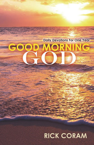 Good Morning God | Rick Coram Ministry