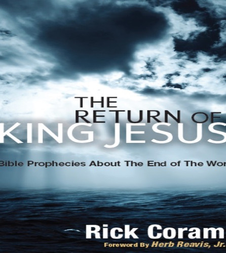 The Return of King Jesus | Rick Coram Ministry
