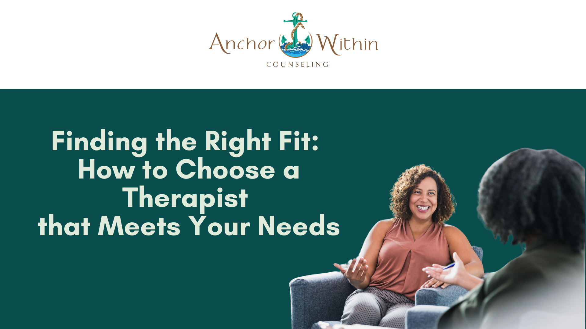 Finding the Right Fit: How to Choose a Therapist that Meets Your Needs