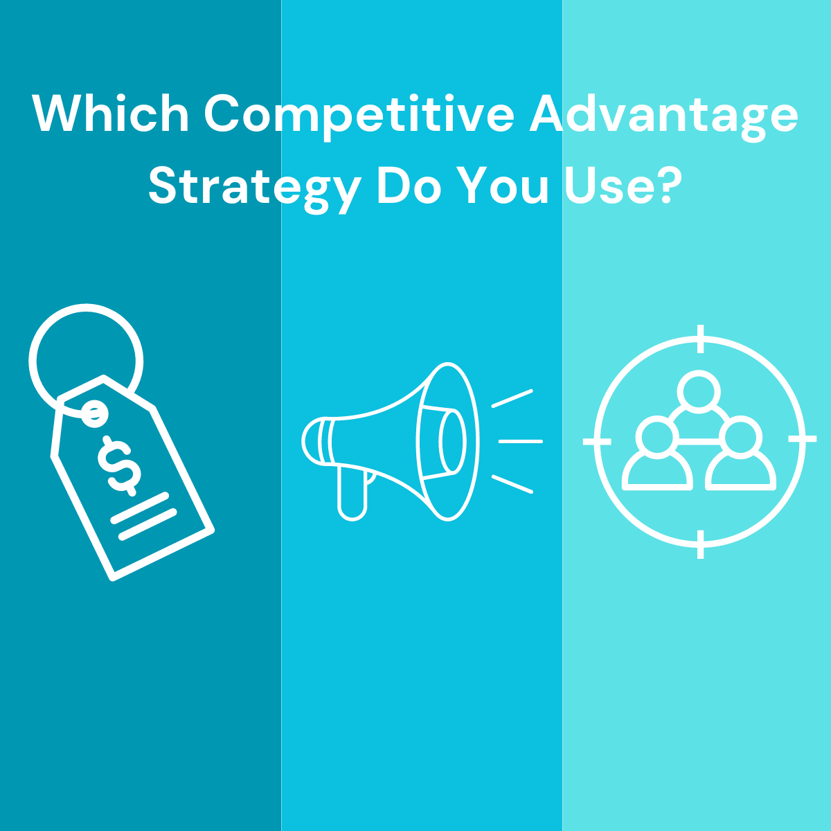 Business Strategy:What's Your Competitive Advantage?