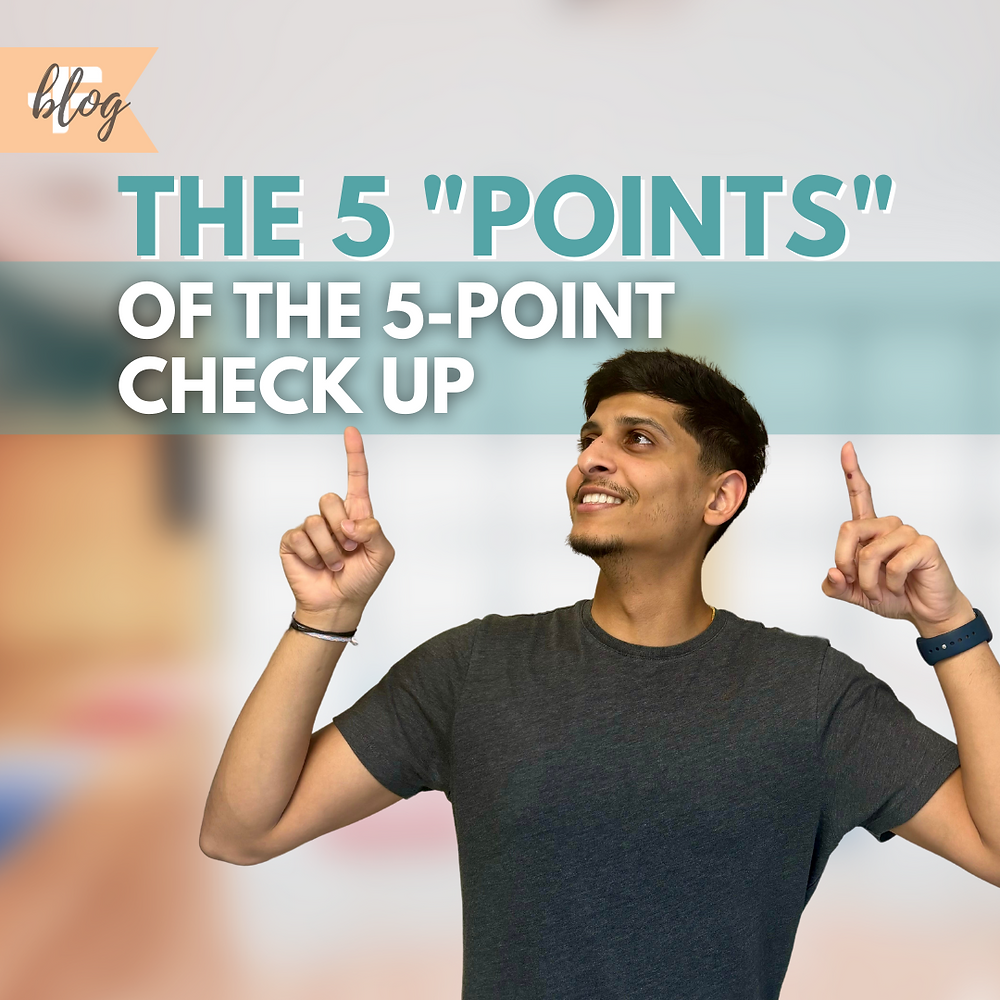 What Are The 5 Points of the 5 Point Check Up?