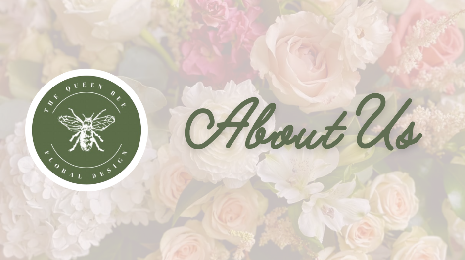 About | Queen Bee Floral