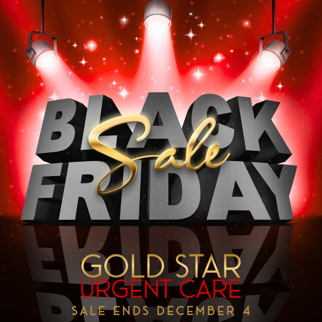 BLACK FRIDAY DEALS | GoldStar Urgent Care