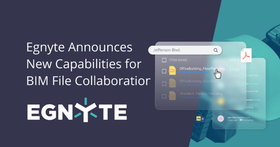 Egnyte announces new capabilities for BIM File Collaboration
