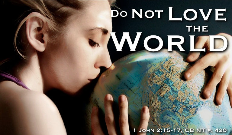 Loving God and Not the World