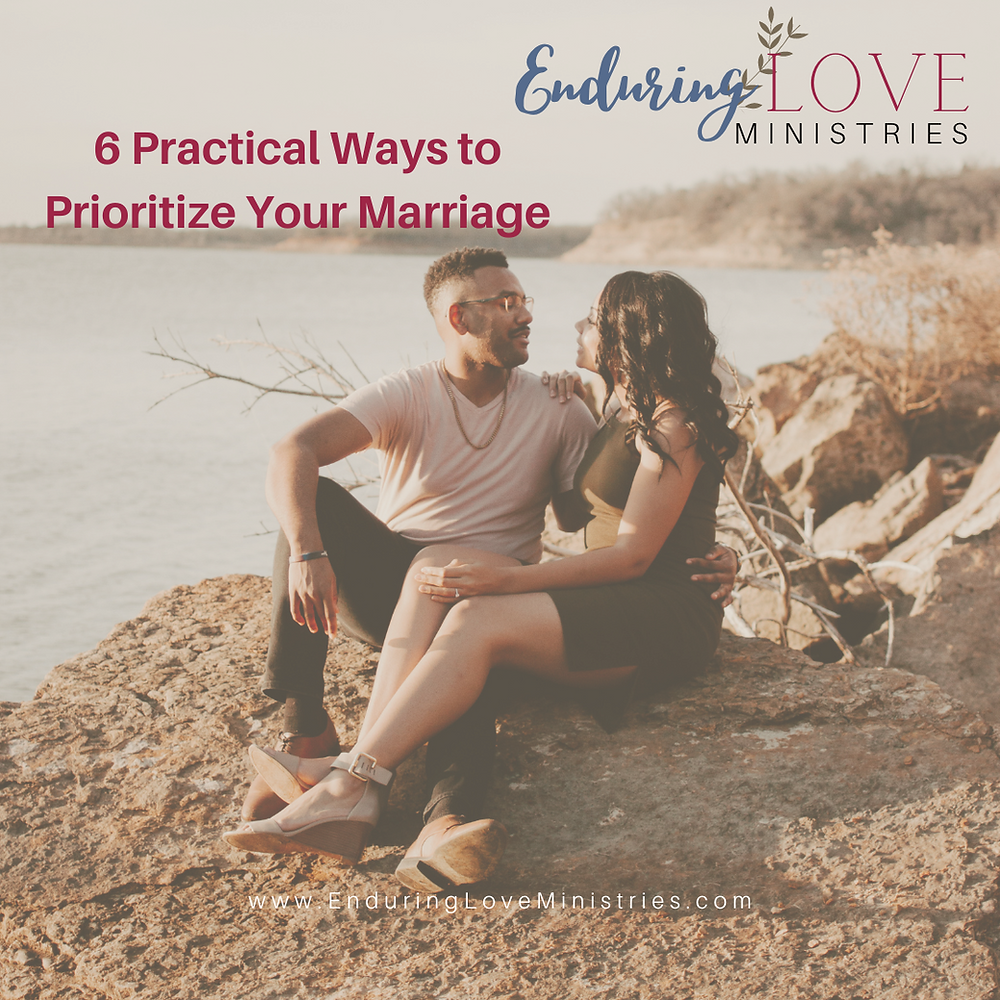 6 Practical Ways to Prioritize Your Marriage