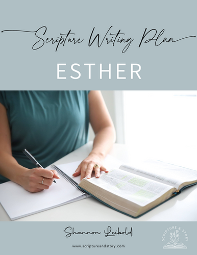 ESTHER Scripture Writing Plan | Scripture & Story