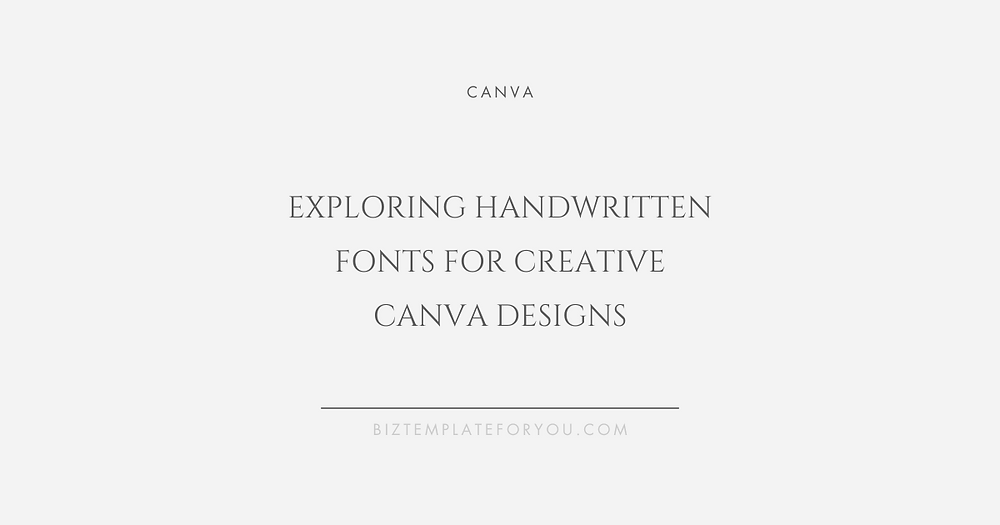 Exploring Handwritten Fonts for Creative Canva Designs