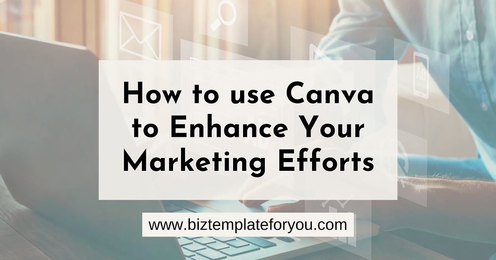 How to use Canva to Enhance Your Marketing Efforts
