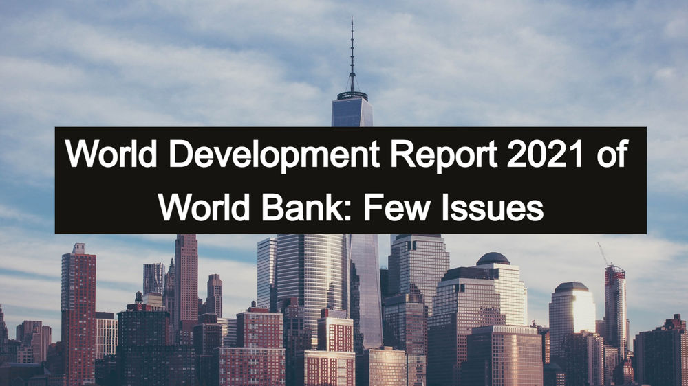 World Development Report 2021 of World Bank: Few Issues