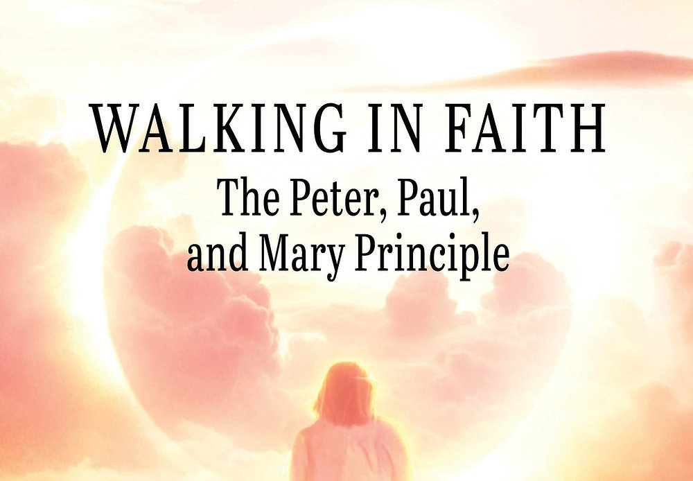 'Walking in Faith: The Peter, Paul, and Mary Principle' Now Available