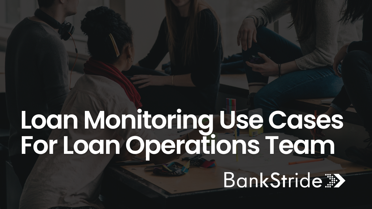 Bank Loan Operations Specialist, Managers Use Cases for Loan Monitoring ...