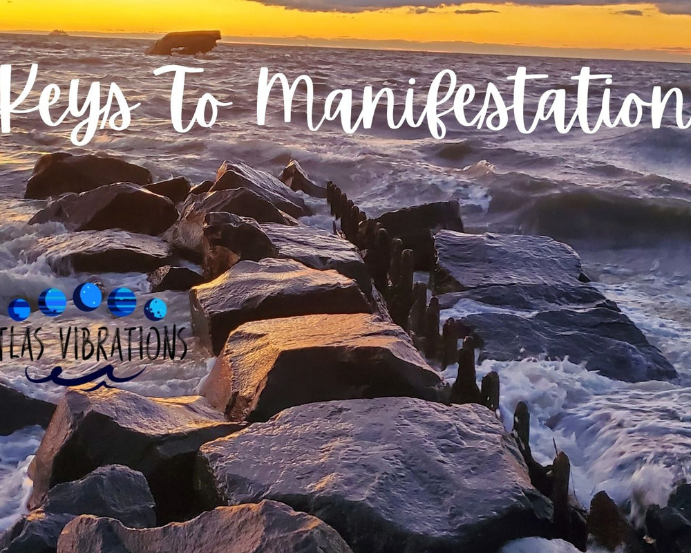 Keys To Manifestation | Atlas Vibrations