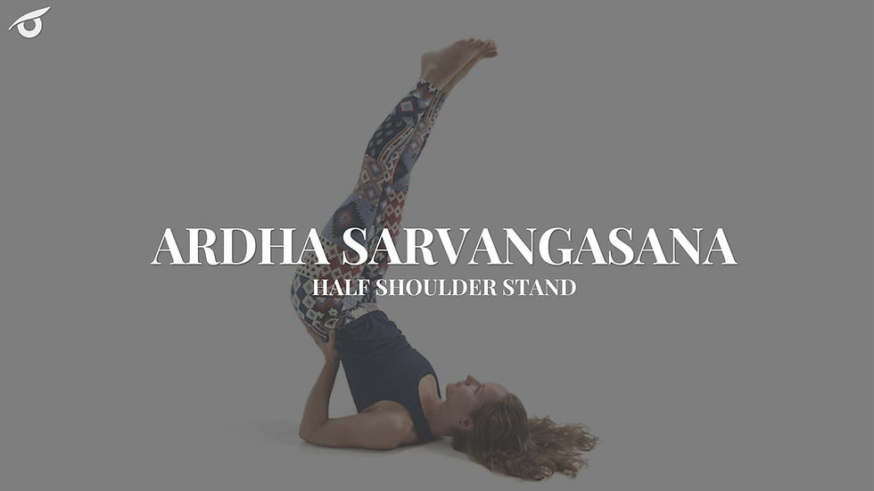 Ardha Sarvangasana (Half Shoulder Stand) - Steps & Variations