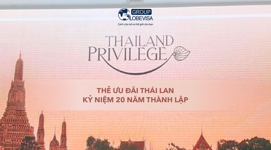Thailand Privilege Card - Thẻ ưu đãi Thái Lan kỷ niệm 20 năm thành lập