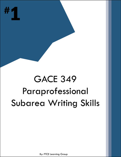 GACE 349 Paraprofessional Subarea Writing Skills | GACE Tutoring