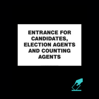 "Sign – “ENTRANCE FOR CANDIDATES, ELECTION AGENTS AND COUNTING AGENTS ...