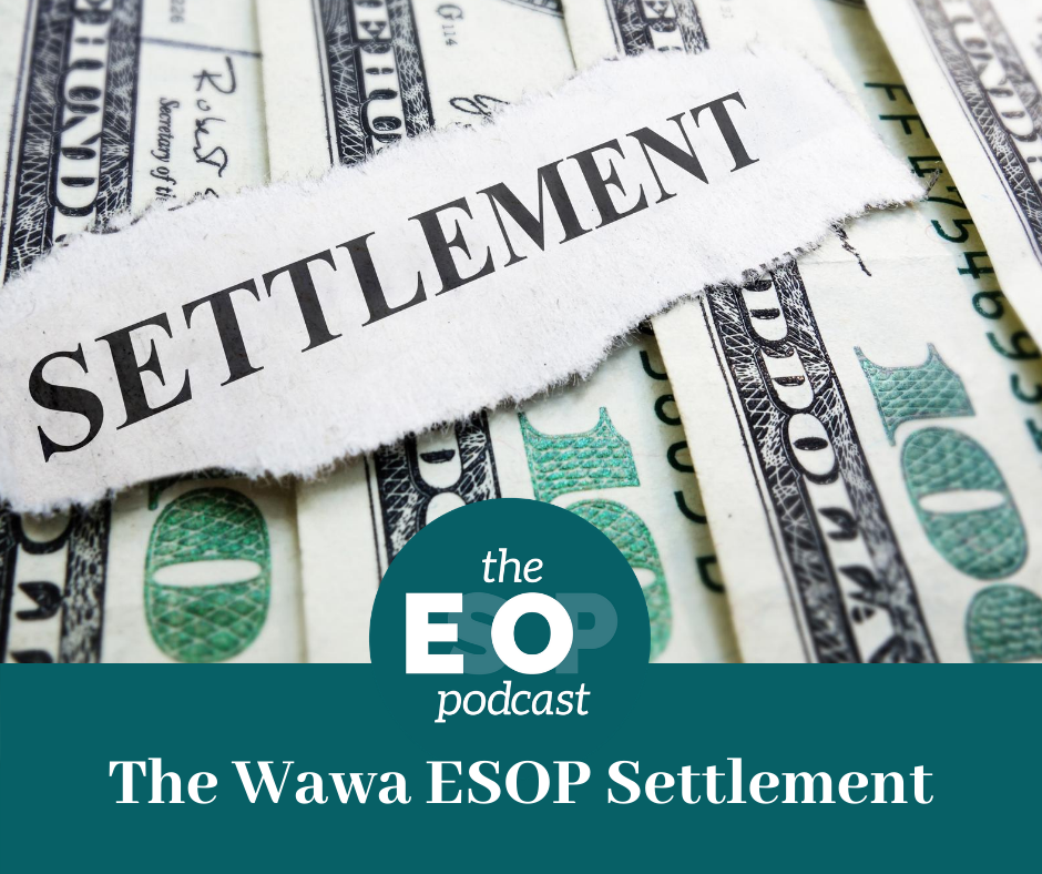 Mini-cast 94: The Wawa ESOP Settlement