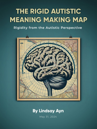 The Rigid Autistic Meaning Making Map | Sheila Henson