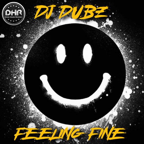 Dj Dubz - Feeling Fine | Donk House Records