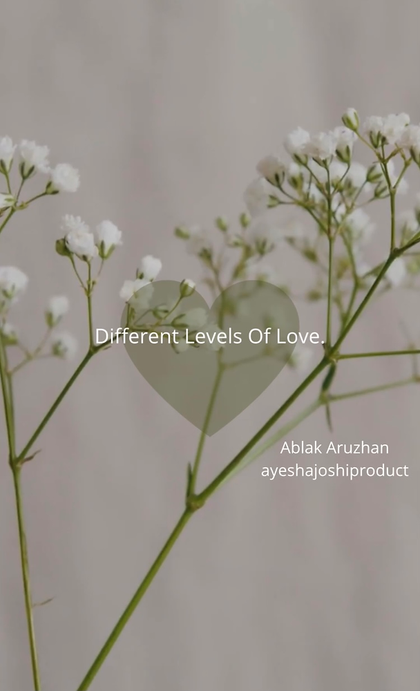 DIFFERENT LEVELS OF LOVE.