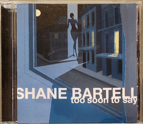 Shane Bartell - TOO SOON TO SAY | Mr Records USA