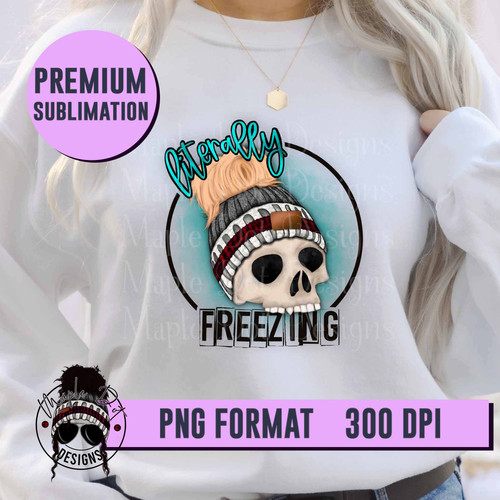 Literally Freezing Skull With Messy Bun | Digital File | Maple Dot Designs
