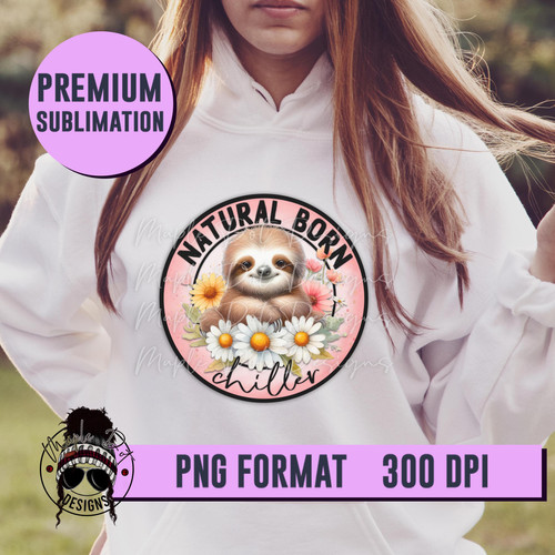 Natural Born Chiller Decal PNG | Sweary Sublimation | Maple Dot Designs