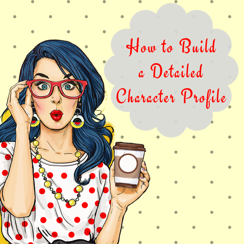 How to Build a Detailed Character Profile