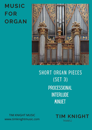 TKM852 Short Organ Pieces (Set 3) | Tim Knight Music