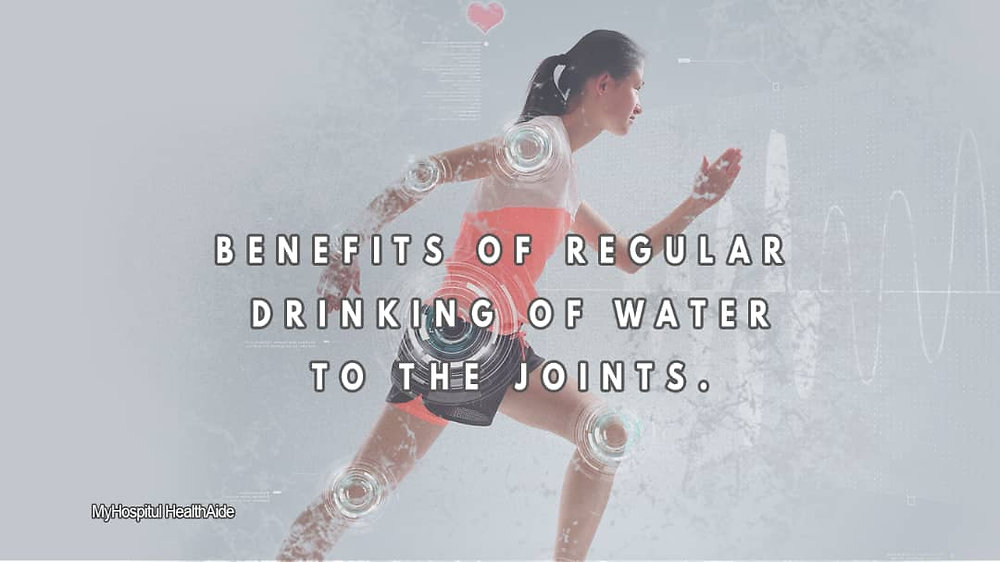 BENEFITS OF REGULAR DRINKING OF WATER TO THE JOINTS
