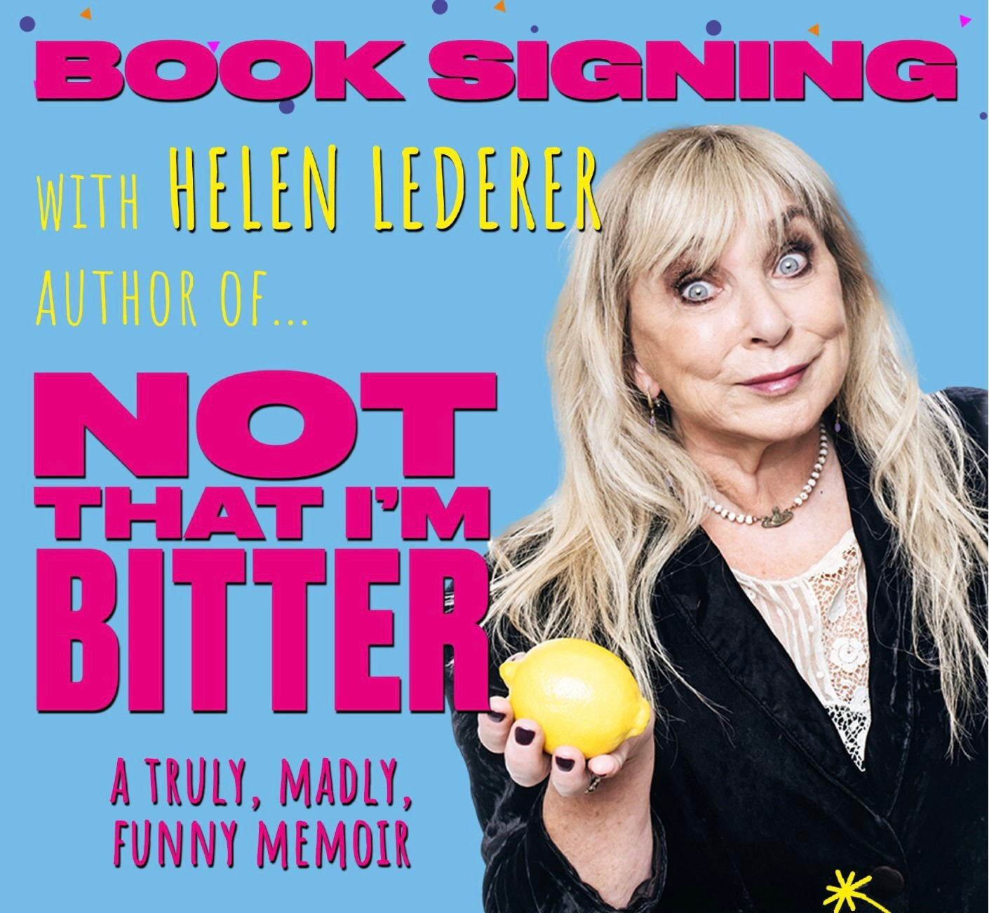 Not That I’m Bitter: An Evening with comedian, actress and writer Helen ...