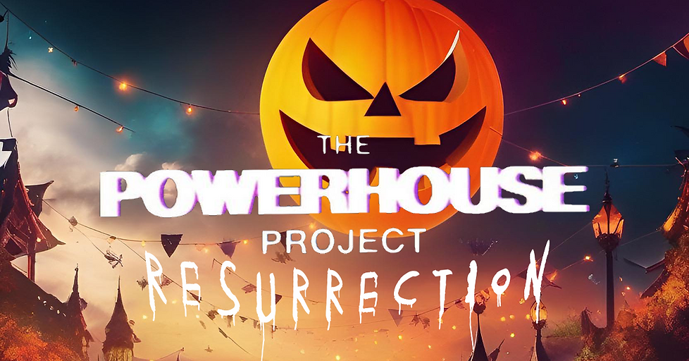 The PowerHouse Project: Resurrection | L•E•W