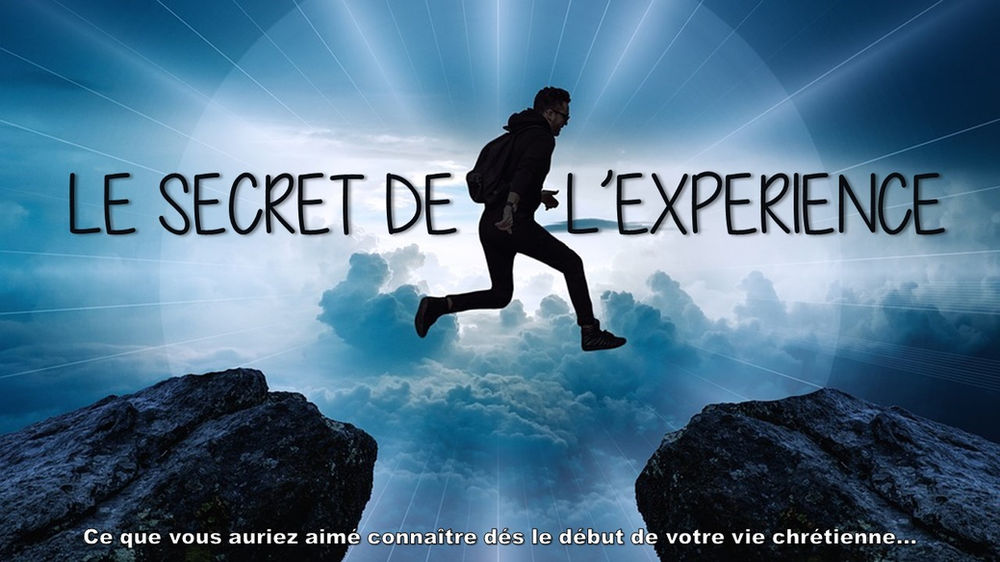 LE SECRET DE L’EXPERIENCE
